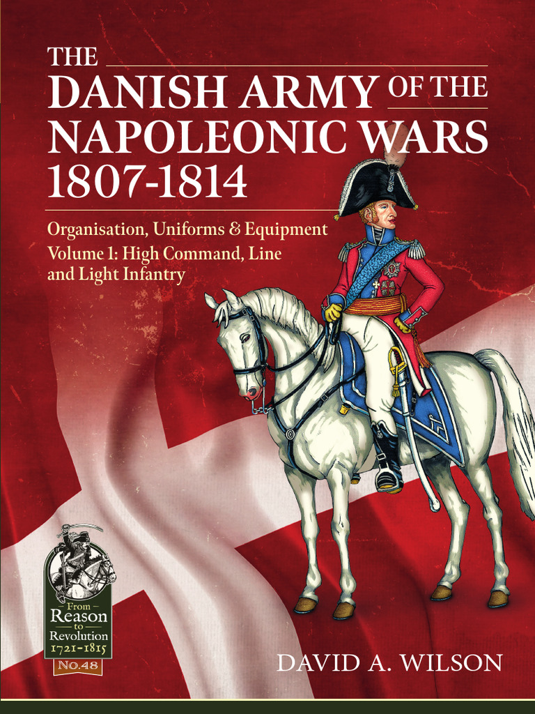48 The Danish Army of The Napoleonic Wars 1801-1814 Voume 1 ...