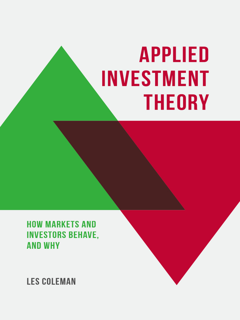 Applied Investment Theory: How Markets and Investors Behave, and Why ...