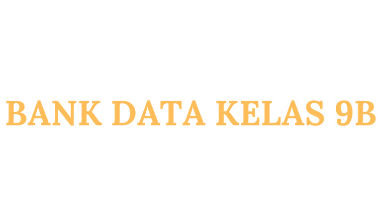 Bank Data Kelas 9b | PDF