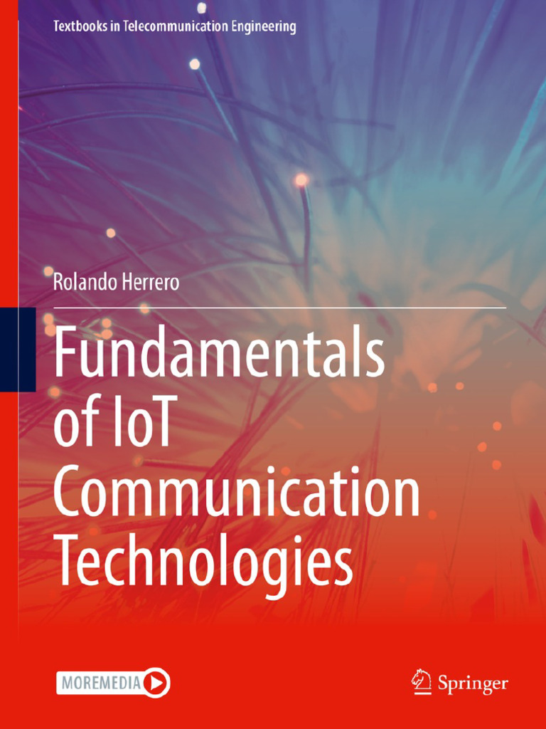 Rolando Herrero - Fundamentals of IoT Communication Technologies (Textbooks in Telecommunication ...