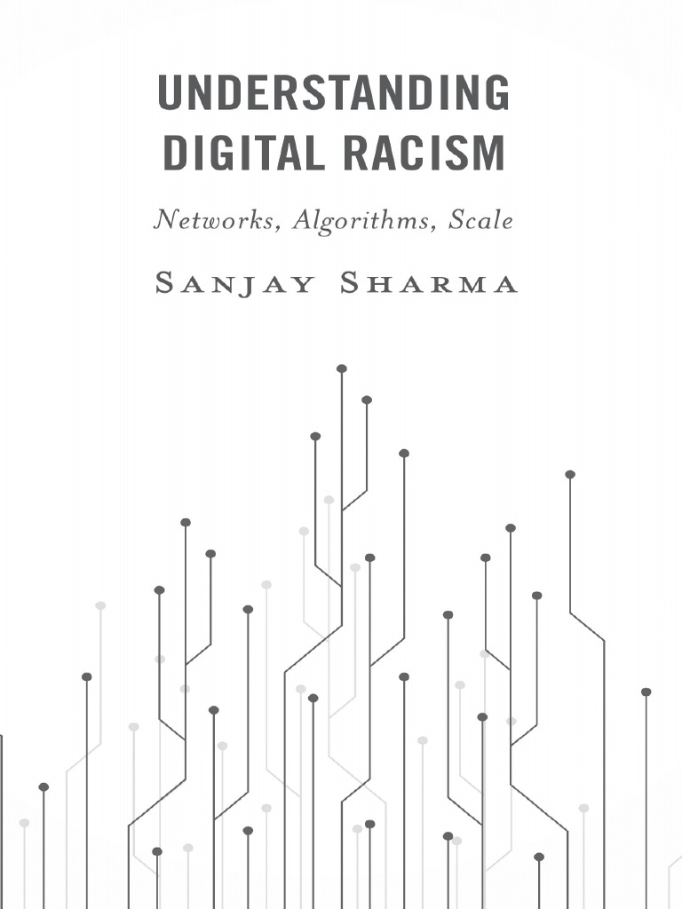 Understanding Digital Racism_ Networks, Algorithms, Scale(Z-Lib.io) (1 ...