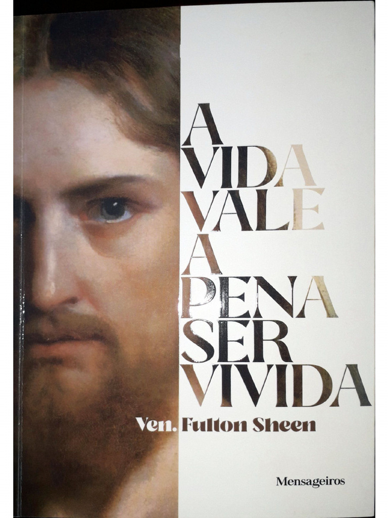 A Vida Vale A Pena Ser Vivida - Ven. Fulton Sheen | PDF