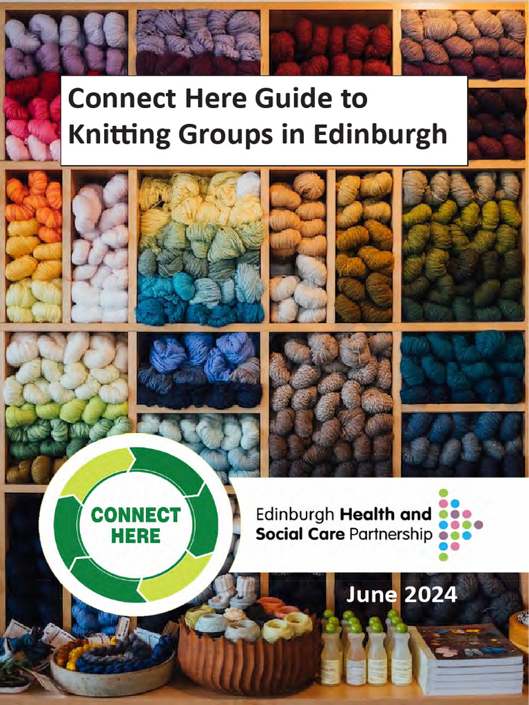 Connect Here Guide To Knitting Groups in Edinburgh June 2024 | PDF ...