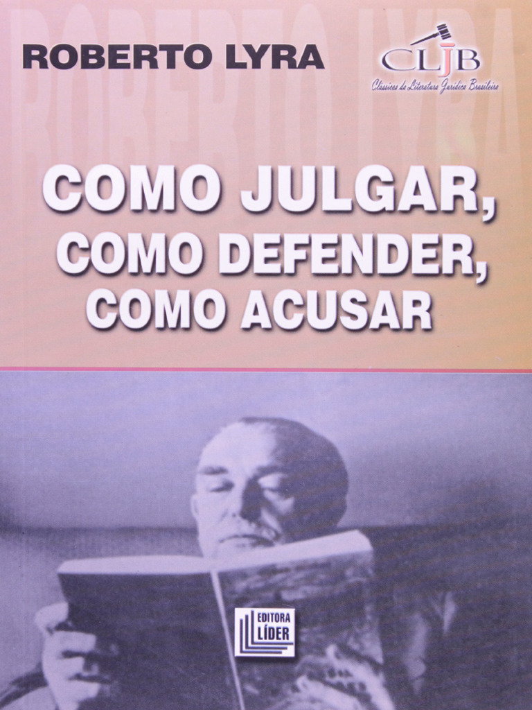 Resumo Como Julgar Como Defender Como Acusar Roberto Lyra 1 | PDF