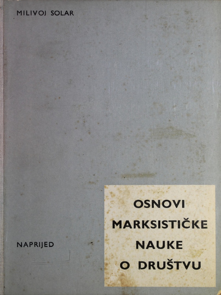 Osnovi Marksisticke Nauke o Drustvu Milivoj Solar | PDF