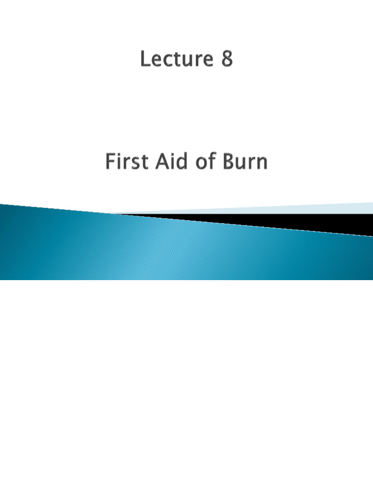 8th lecture first aid of burn | PDF | Burn