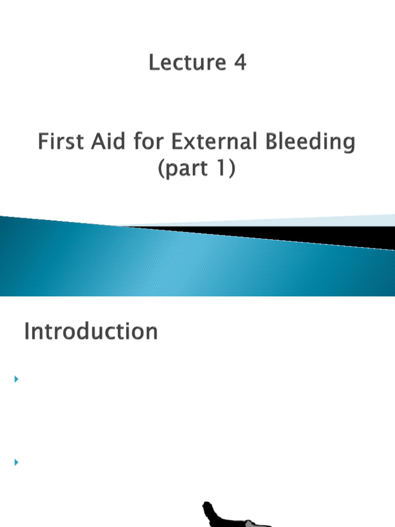 4th Lecture First Aid For Bleeding (Part 1) | PDF | Bleeding | Blood