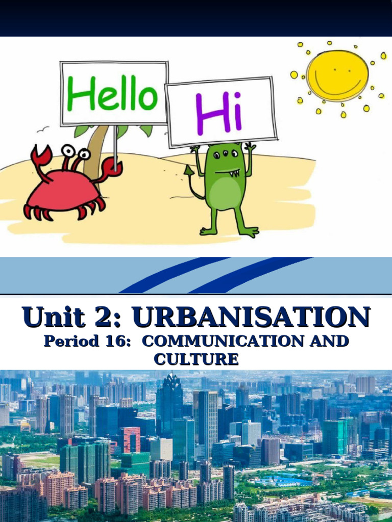 Unit 2 Urbanisation Lesson 7 Communication and Culture | PDF | Slum | Urbanization