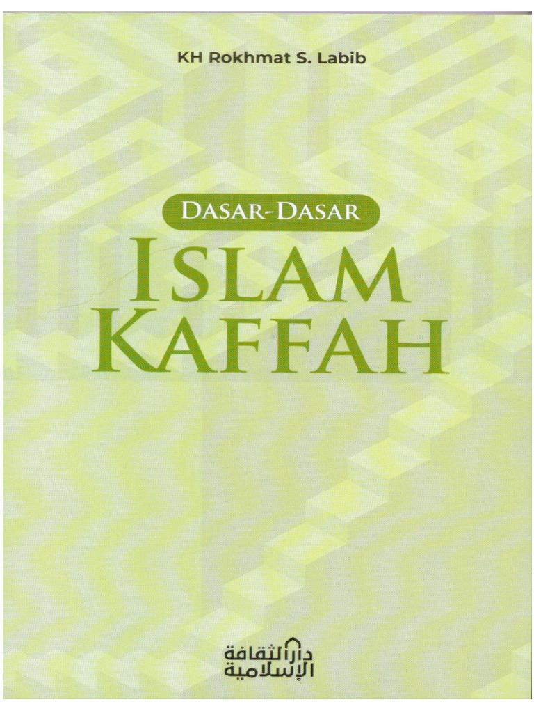 Dasar-Dasar Islam Kaffah - KH Rokhmad S. Labib | PDF