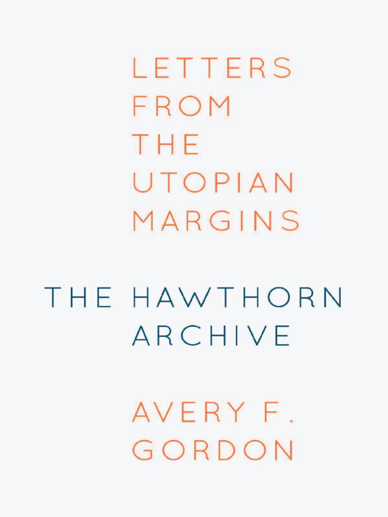 Avery F. Gordon - The Hawthorn Archive - Letters From The Utopian ...