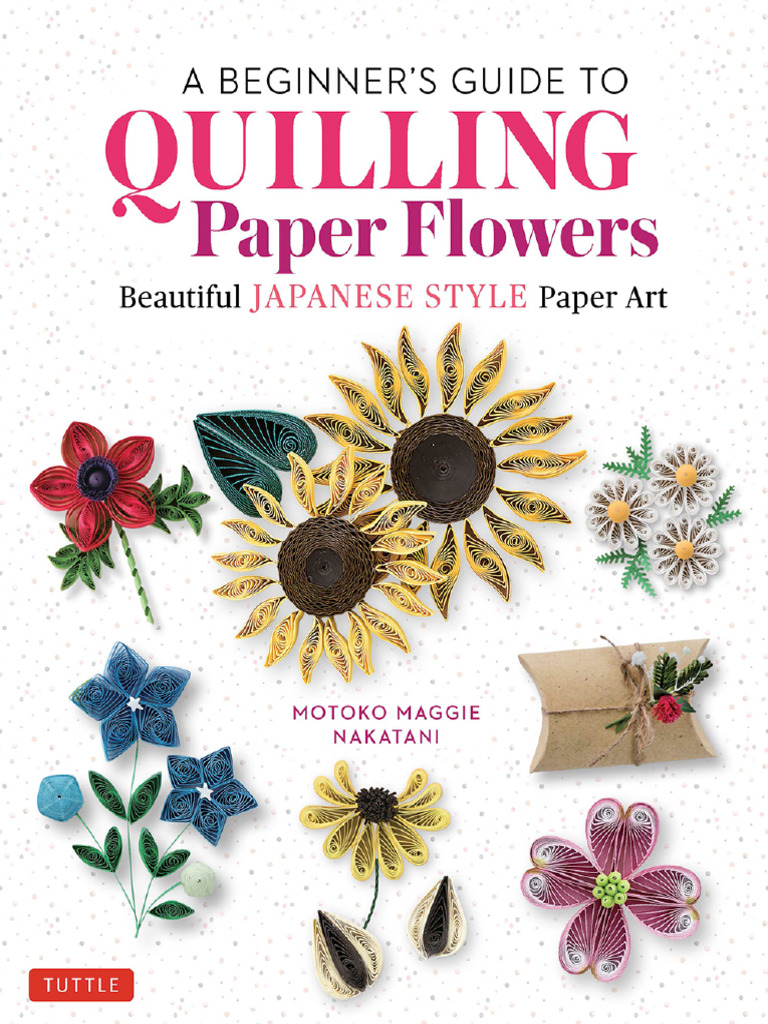A Beginner S Guide To Quilling Paper Motoko Maggie 240616 190339 | PDF