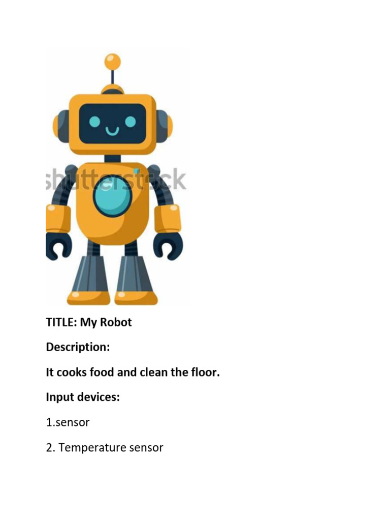 TITLE: My Robot Description: It Cooks Food and Clean The Floor. Input ...