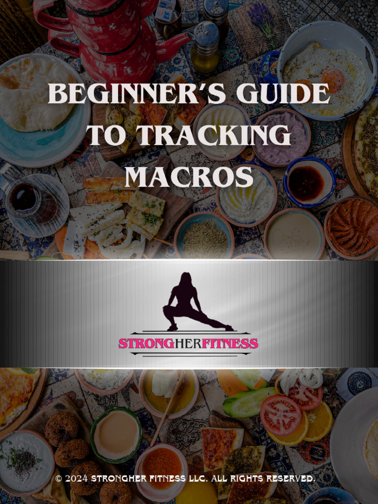 Beginner's Guide To Tracking Macros - Strongher Fitness | PDF | Fat | Whole Grain