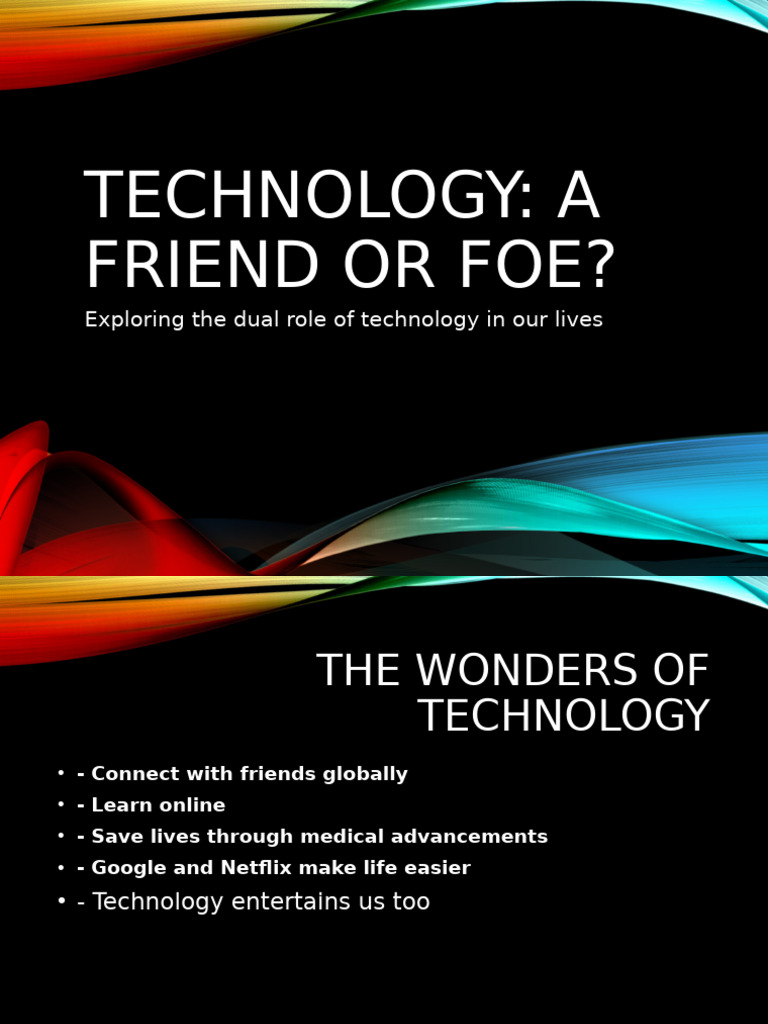 Technology Friend or Foe Revised Presentation | PDF