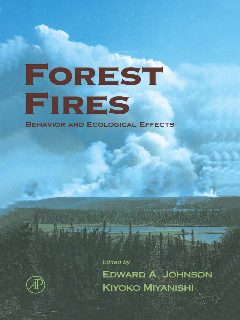 Forest Fires Behavior and Ecological Effects by Edward A. Johnson ...