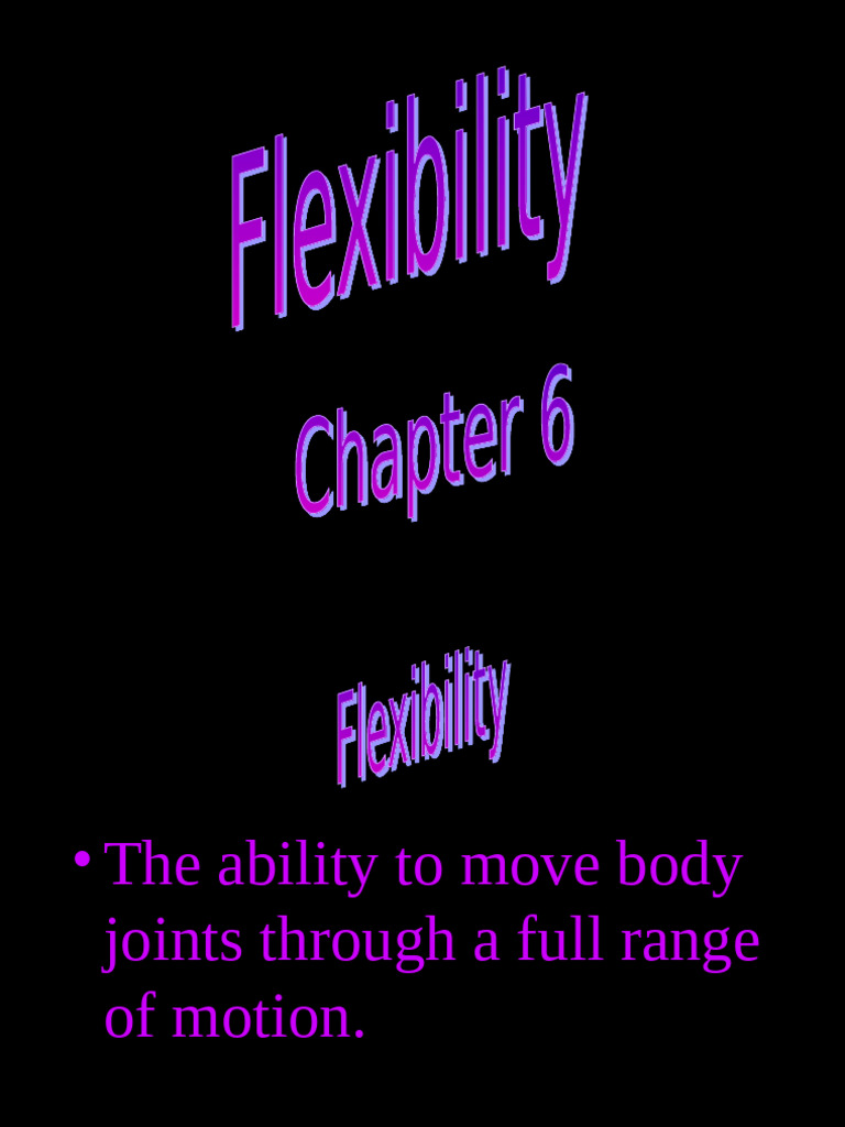 Flexibility Chapter 6 Final 1 | PDF