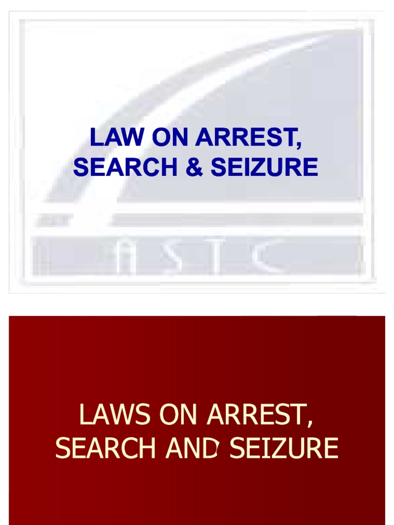 Laws On Arrest Search & Seizure | Search And Seizure | Search Warrant