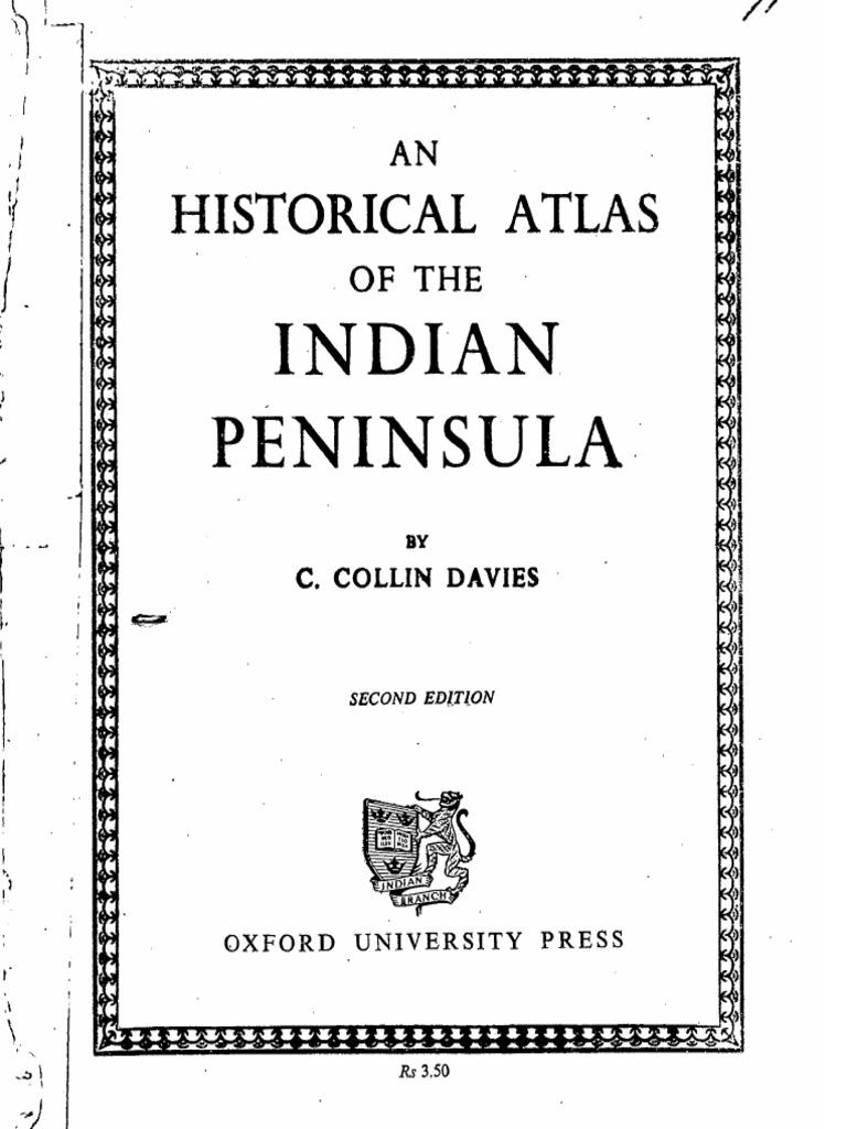 1949 Historical Atlas of The Indian Peninsula by Collin Davies S | PDF