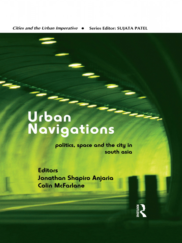 Urban Navigations Politics, Space and The City in South Asia (Jonathan Shapiro Anjaria, Colin ...