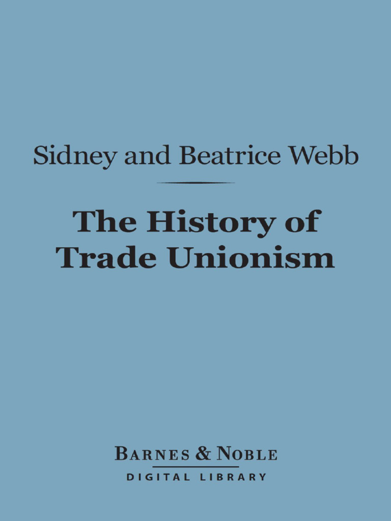 The History of Trade Unionism (Barnes Noble Digital Library) (Sidney ...