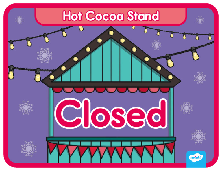 Hot Cocoa Stand Dramatic Play Closed Sign | PDF