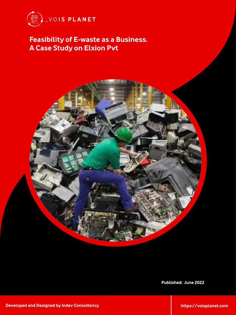 Feasibility of E Waste As A Business A Case Study On Elxion LTD | PDF
