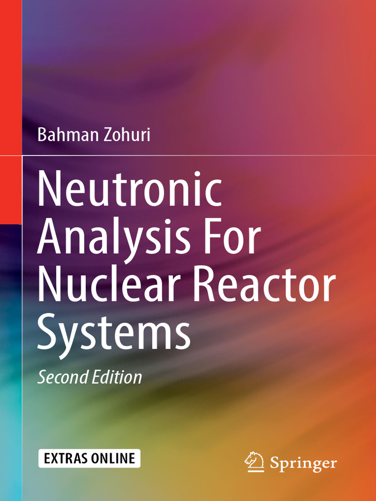 Bahman Zohuri - Neutronic Analysis for Nuclear Reactor Systems-Springer International Publishing ...
