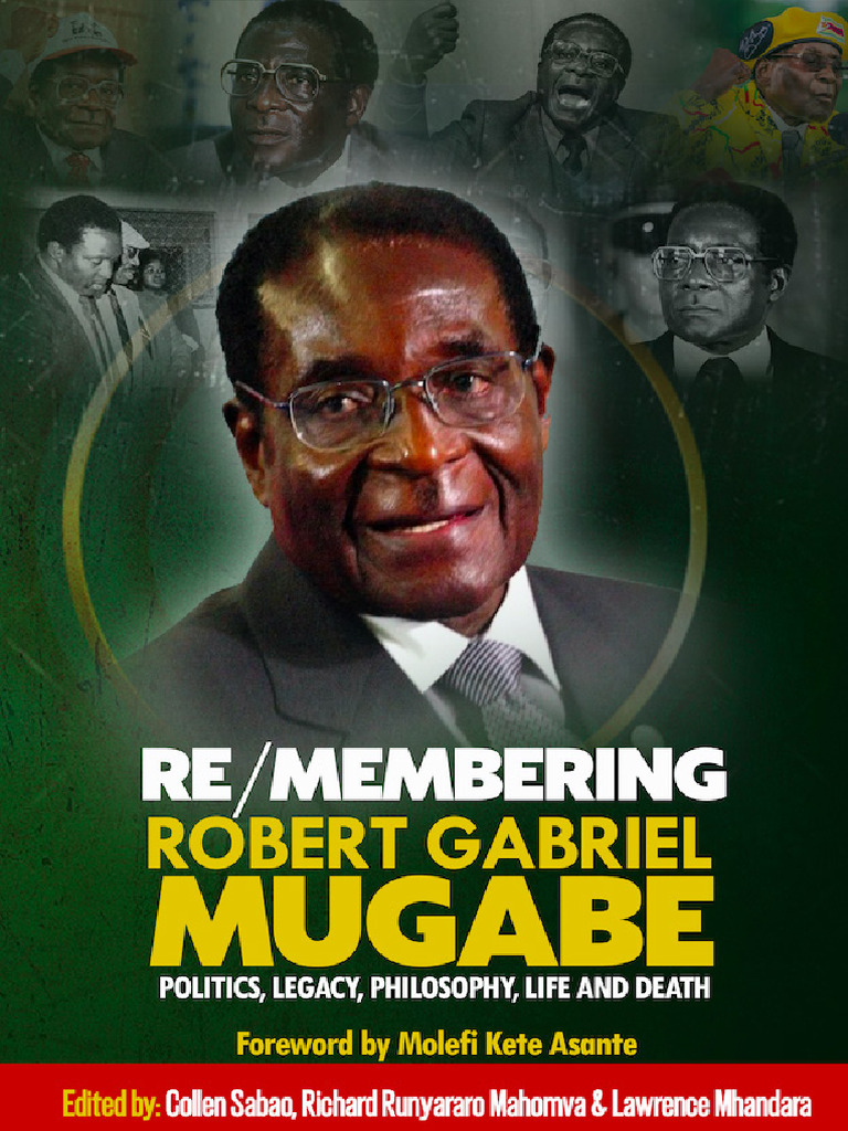 (Soft Copy) Re - Membering Robert Mugabe Book | PDF | Robert Mugabe | Zimbabwe