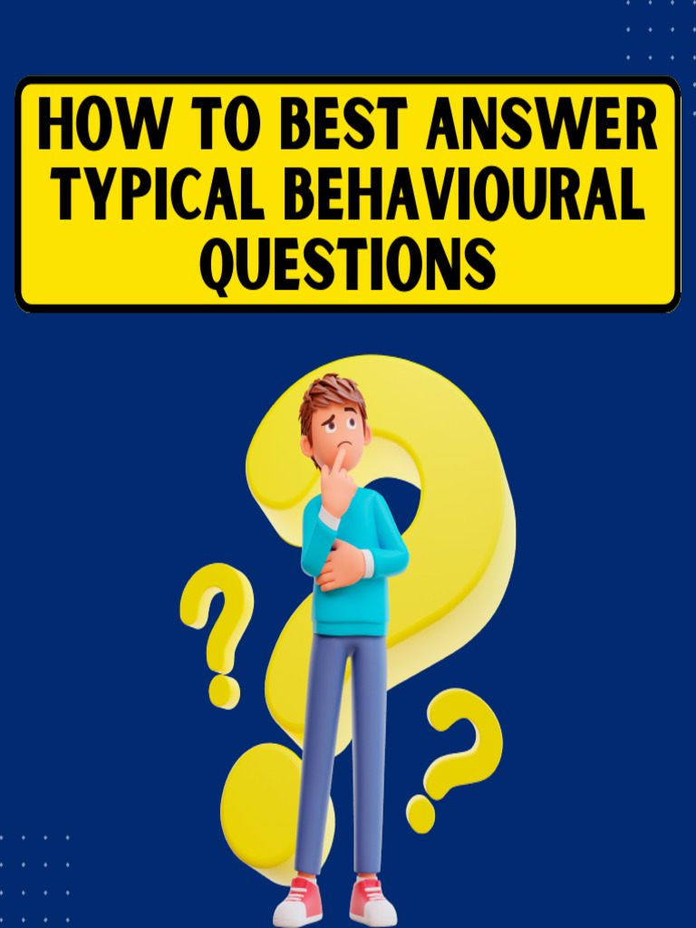 How To Best Answer Typical Behavioural Questions | PDF | Social ...