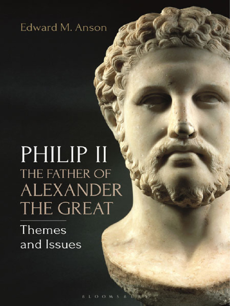 Philip II: Architect of Macedonian Power | PDF | Macedonia (Ancient ...