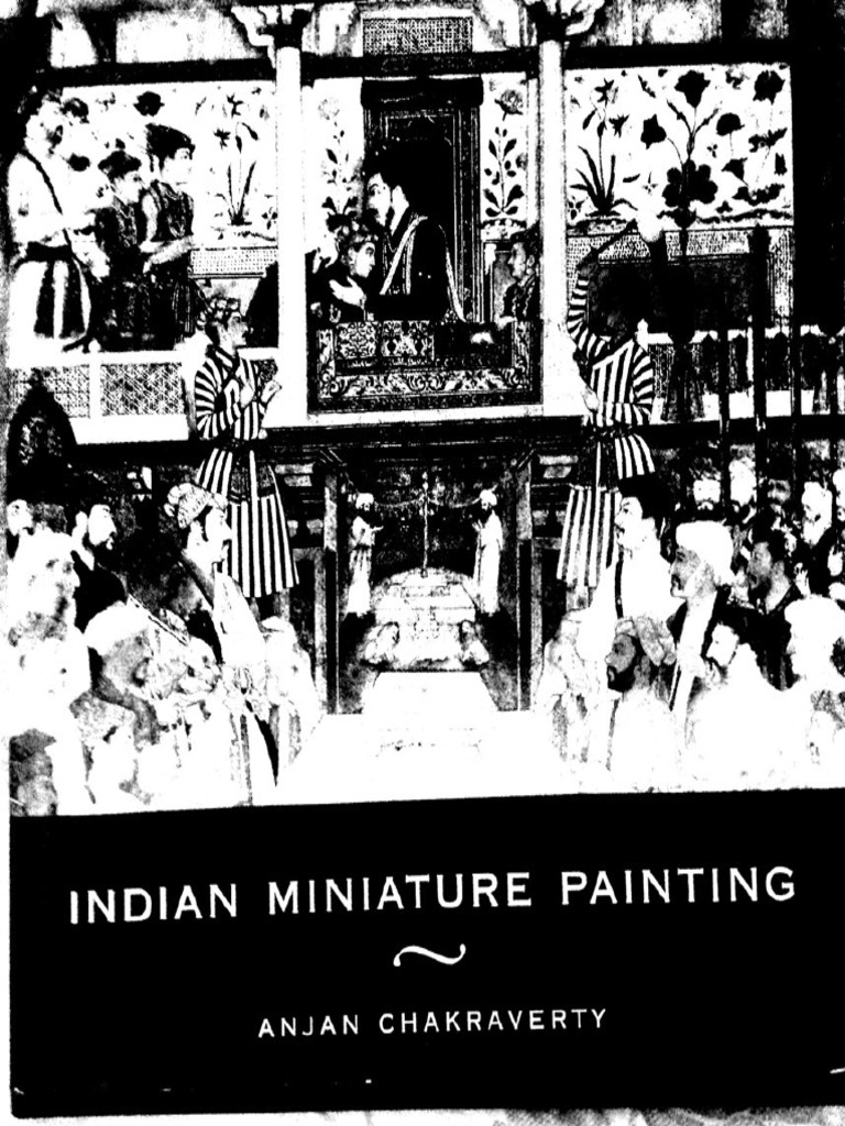 Chakravarty, Anjan. Indian Miniature Painting | PDF