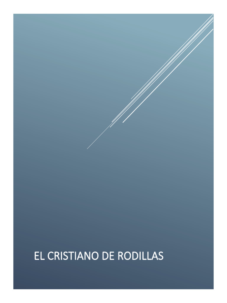 Reporte El Cristiano de Rodillas. | PDF | Oración | Jesús