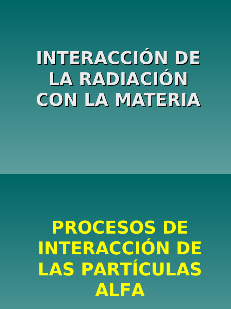 Interacción de La Radiación Con La Materia | PDF | Desintegración radioactiva | Neutrón