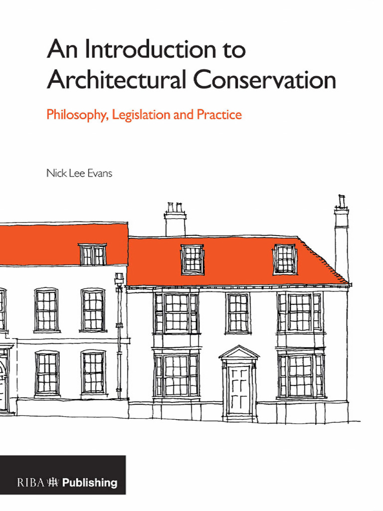 An Introduction To Architectural Conservation-Philosophy, Legislation ...