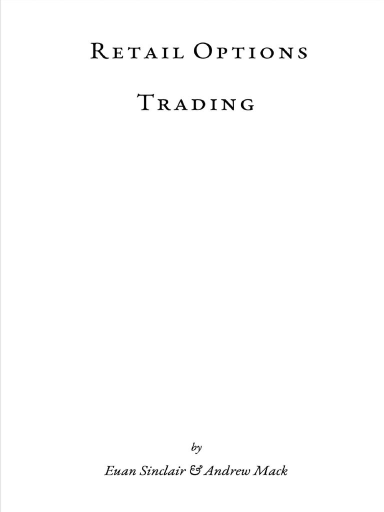 Andrew Mack, Euan Sinclair - Retail Options Trading (2024) - Libgen ...