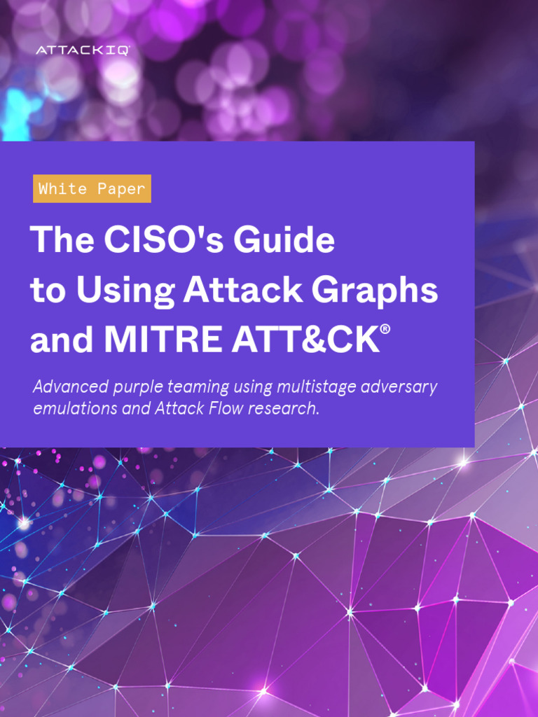 The CISO_s Guide to Using Attack Graphs and MITRE ATT_CK® | PDF | Ransomware | Security