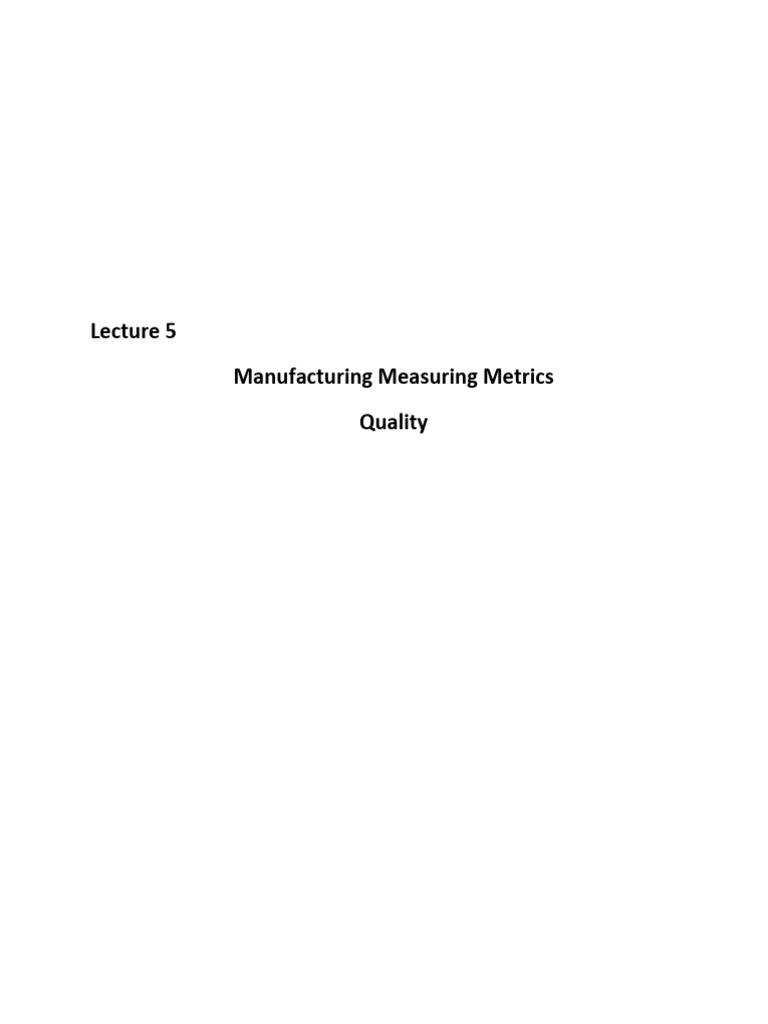 Lecture 5 - Measuring Manufacturing Processes - Quality V3 Jan2021 ...