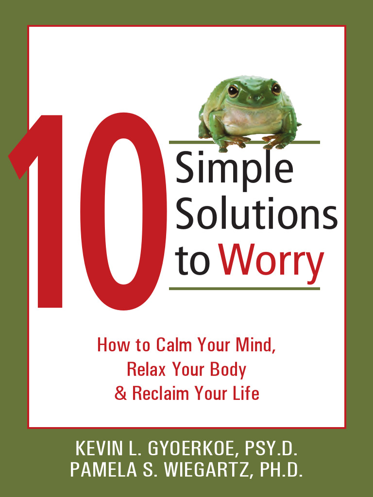10 Simple Solutions to Worry _ How to Calm Your Mind, Relax | PDF ...