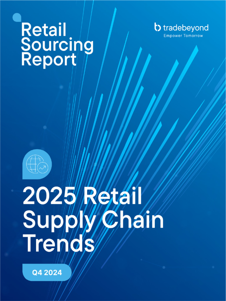 Retail-Sourcing-Report-2025-Supply-Chain-Trends (Issue #05) | PDF ...