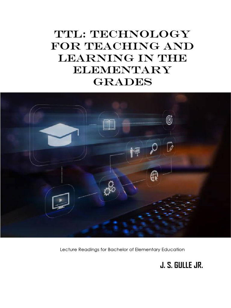 TTL - Technology For Teaching and Learning in The Elementary Grades | PDF | Educational ...