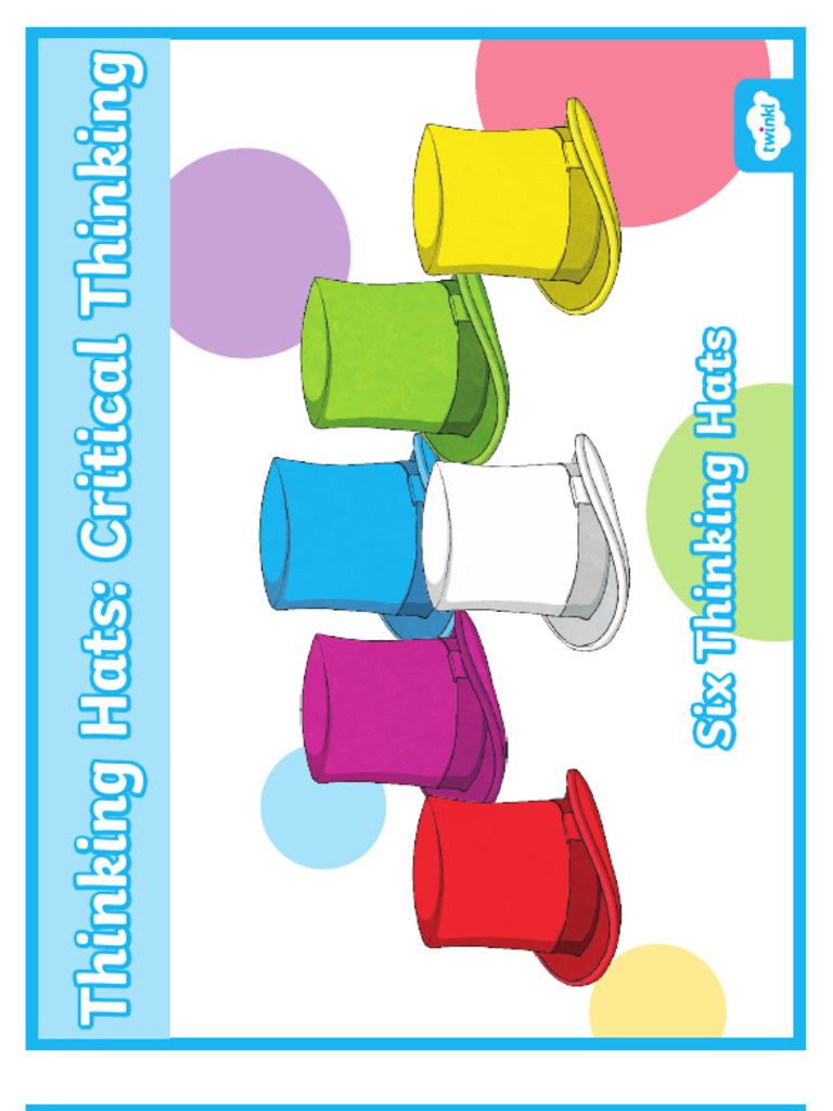 Critical Thinking Six Thinking Hats Posters Us e 902 - Ver - 1 | PDF