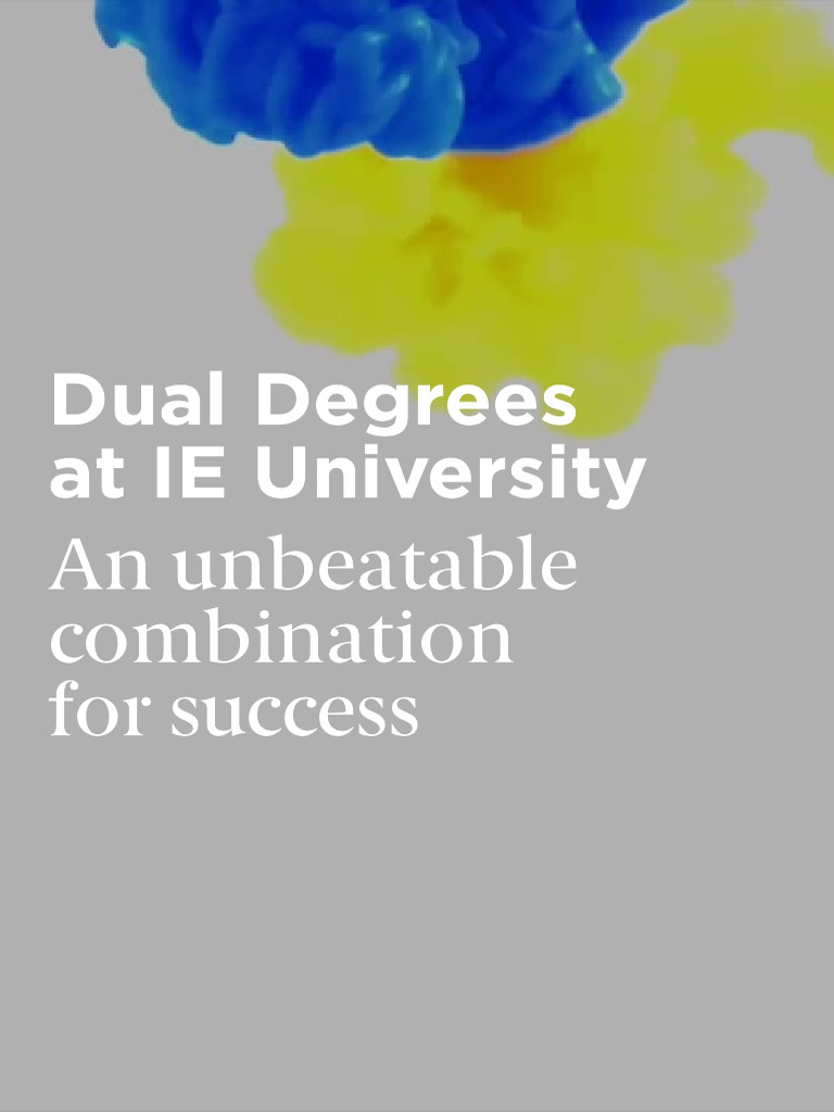 Dual Degrees at Ie University | PDF | Analytics | Entrepreneurship