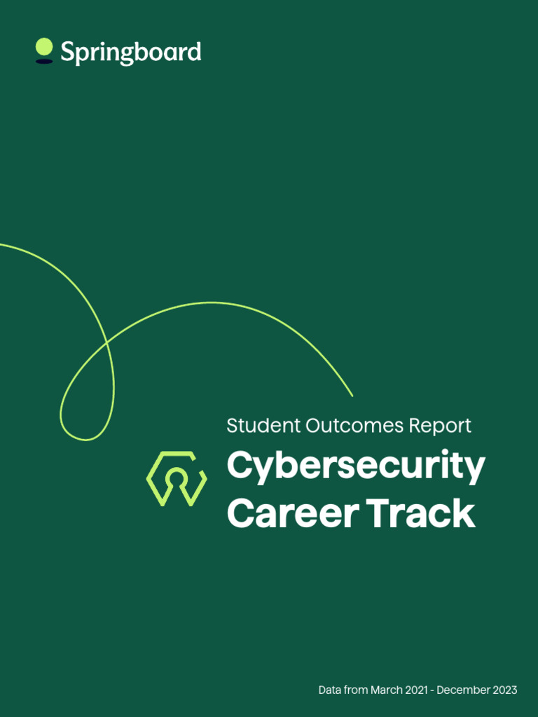 Springboard Cybersecurity Career Track Outcomes Report 020824 | PDF ...