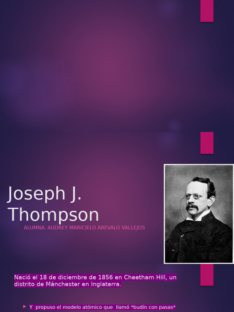 Joseph J. Thomson: Modelo Atómico y Logros | PDF