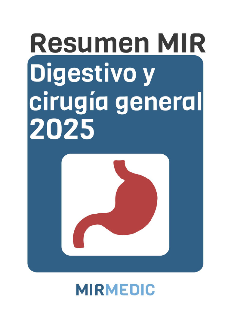 Resumen Digestivo y Cirugía General MIR 2025 Mirmedic | PDF | La enfermedad por reflujo ...