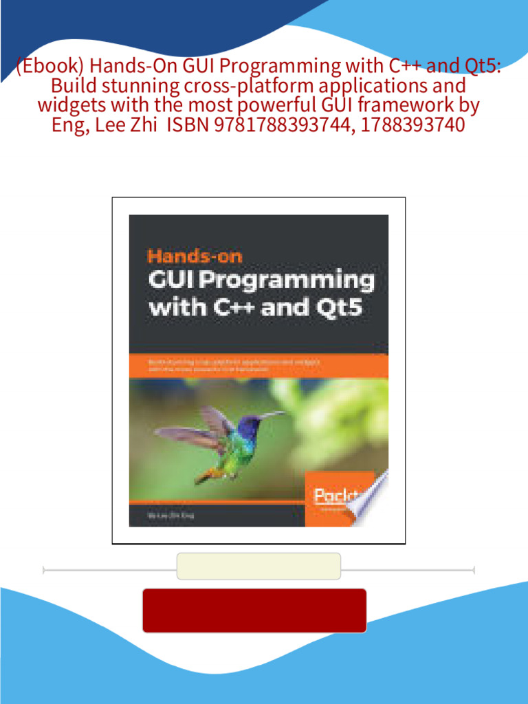 (Ebook) Hands-On GUI Programming with C++ and Qt5: Build stunning cross ... (Ebook) Hands-On GUI Programming with C++ and Qt5: Build stunning cross ...