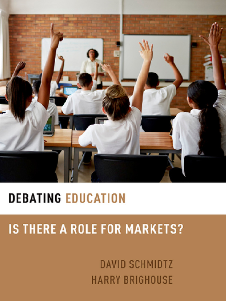 David Schmidtz, Harry Brighouse. Debating Education. Is There A Role For Markets | PDF | School ...