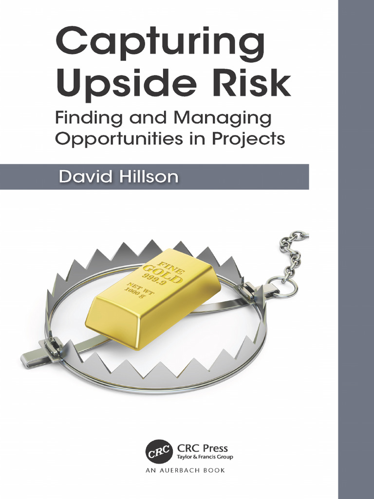 Capturing Upside Risk - Finding and Managing Opportunities in - David ...
