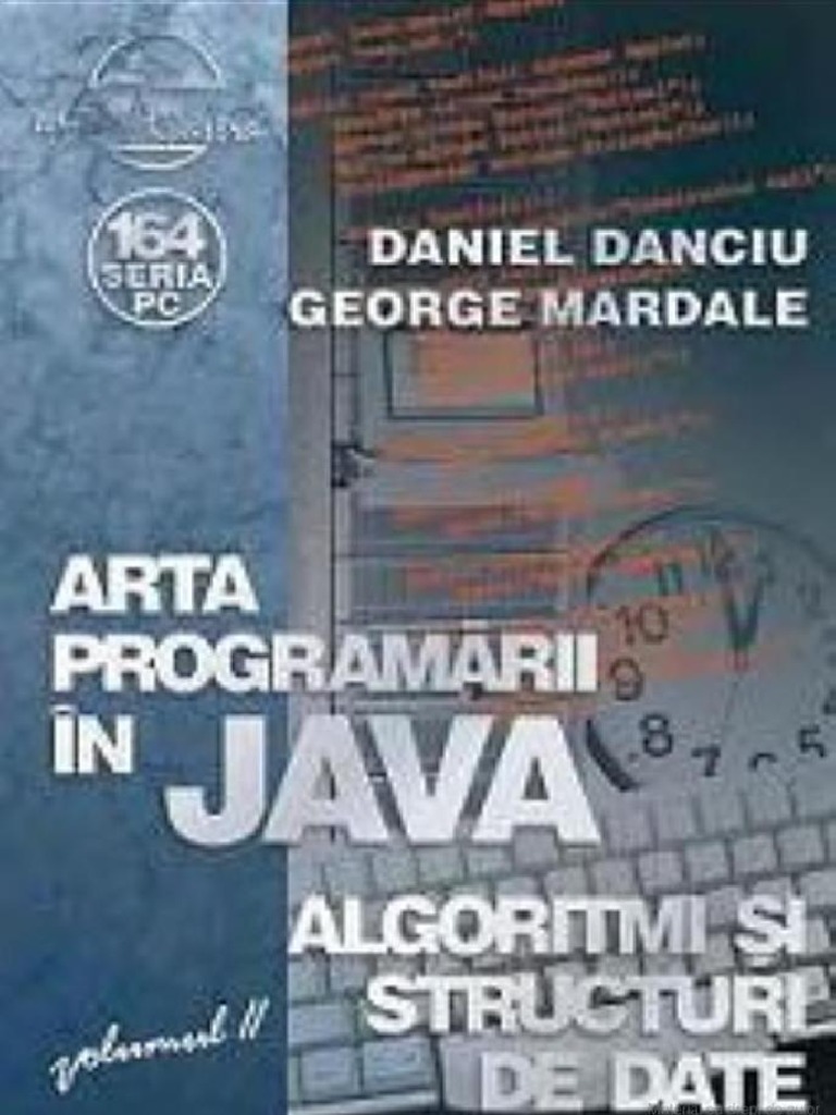 Arta Programarii in Java - Algoritmi Si Structuri de Data de Daniel ...