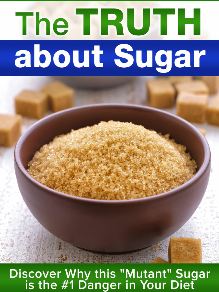 TRUTH-ABOUT-SUGAR-REPORT | PDF | Fructose | Glucose